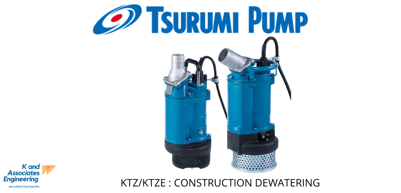 TSURUMI PUMP : ปั๊มซูรูมิ - ติดตั้งปั๊มน้ำอาคาร ปั๊มจุ่มน้ำเสีย